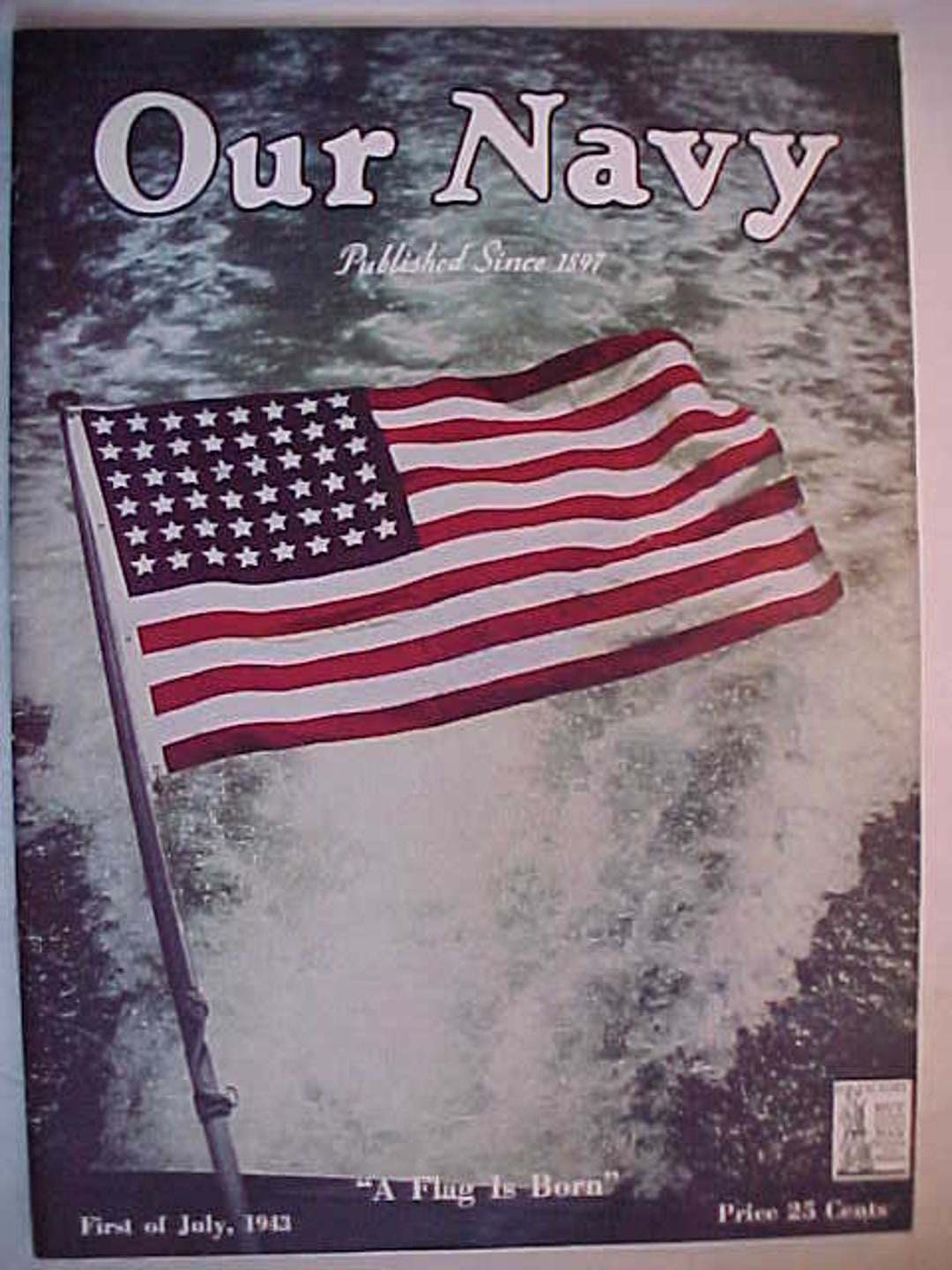 First of July 1943 Our Navy Magazine With Patriotic American Flag is ...