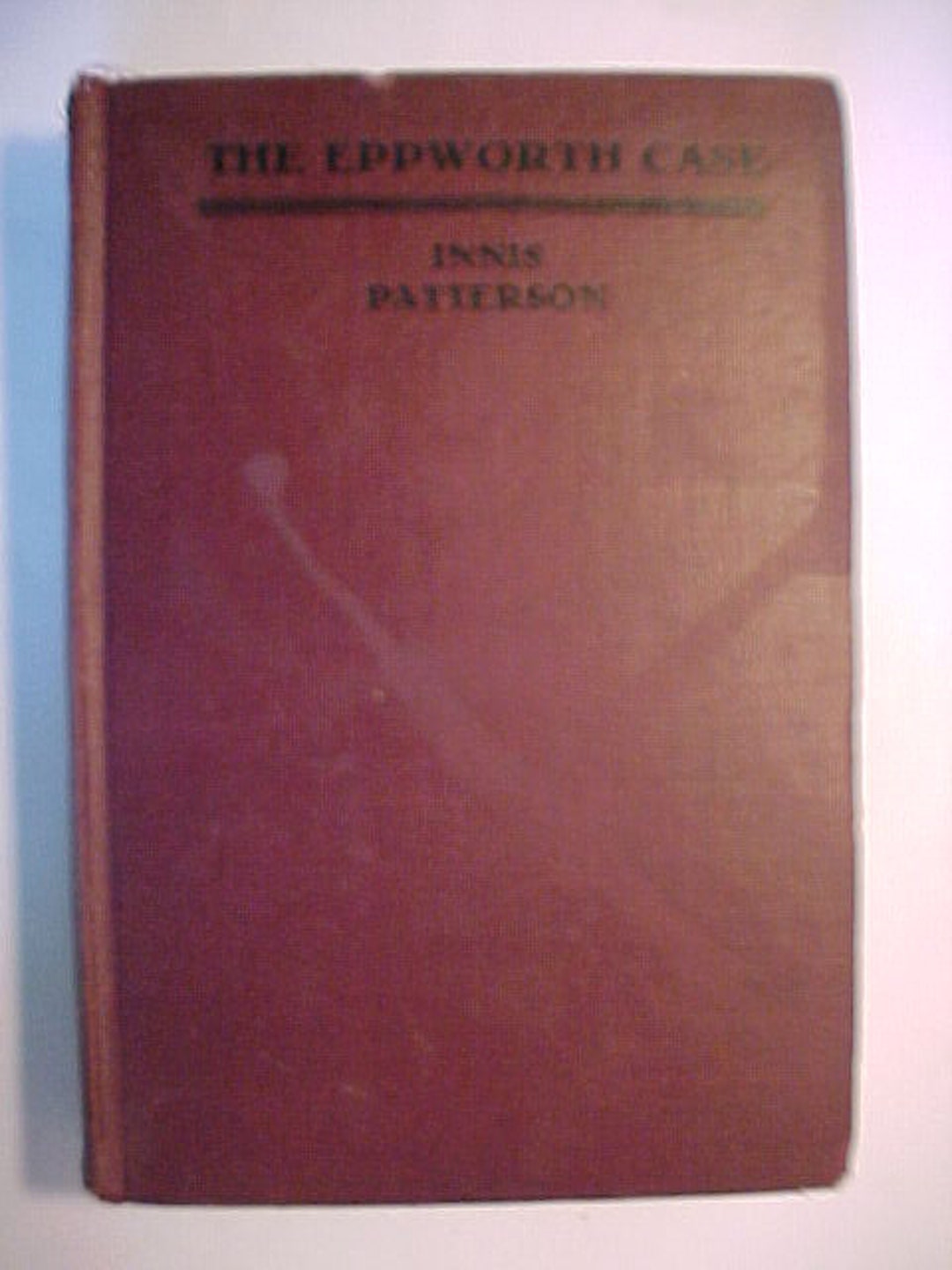 1930 the Eppworth Case by Innis Patterson Published by Farrar ...