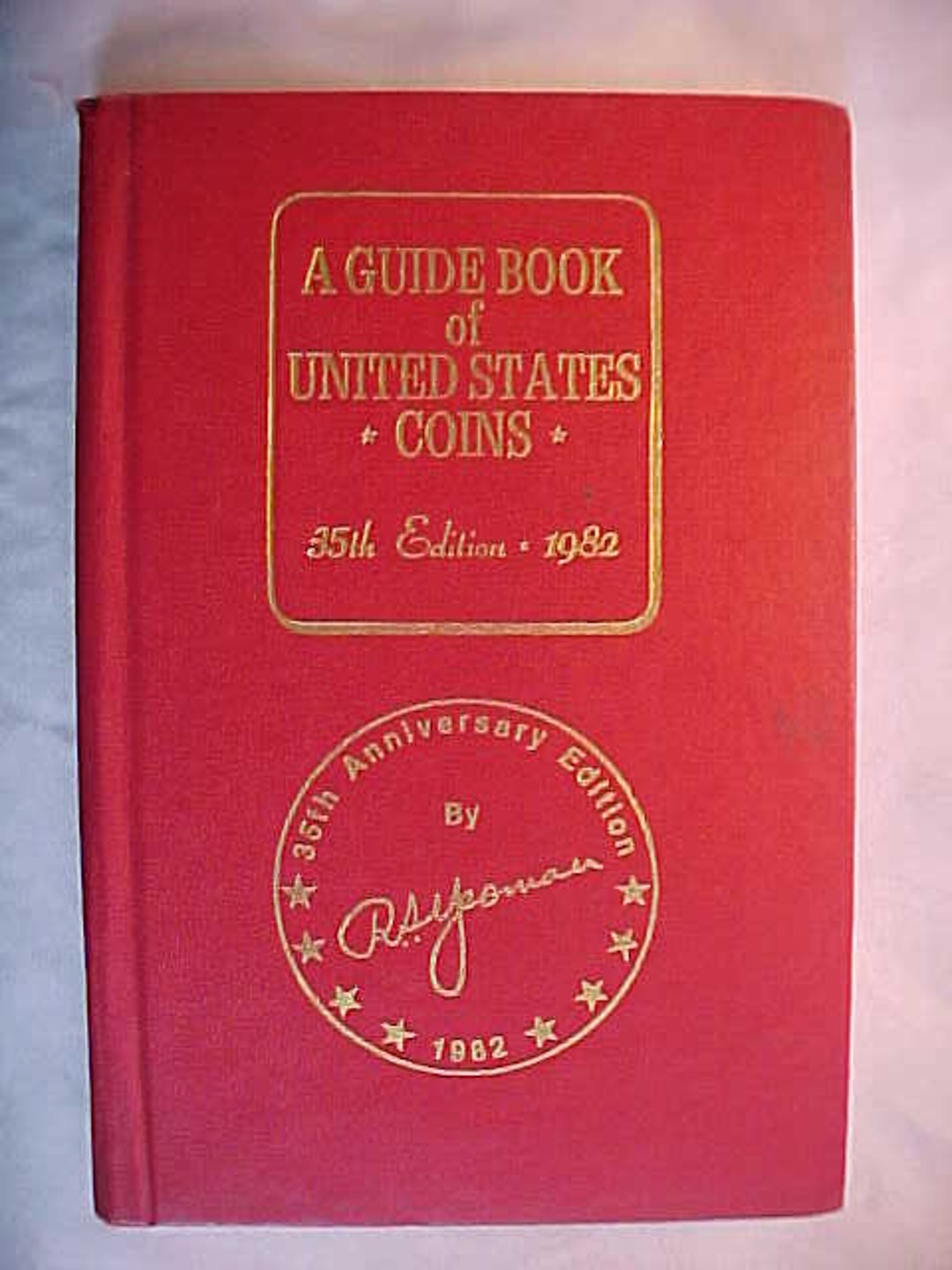 1982 A Guide Book of United States Coins 35th Edition by R S Yeoman ...