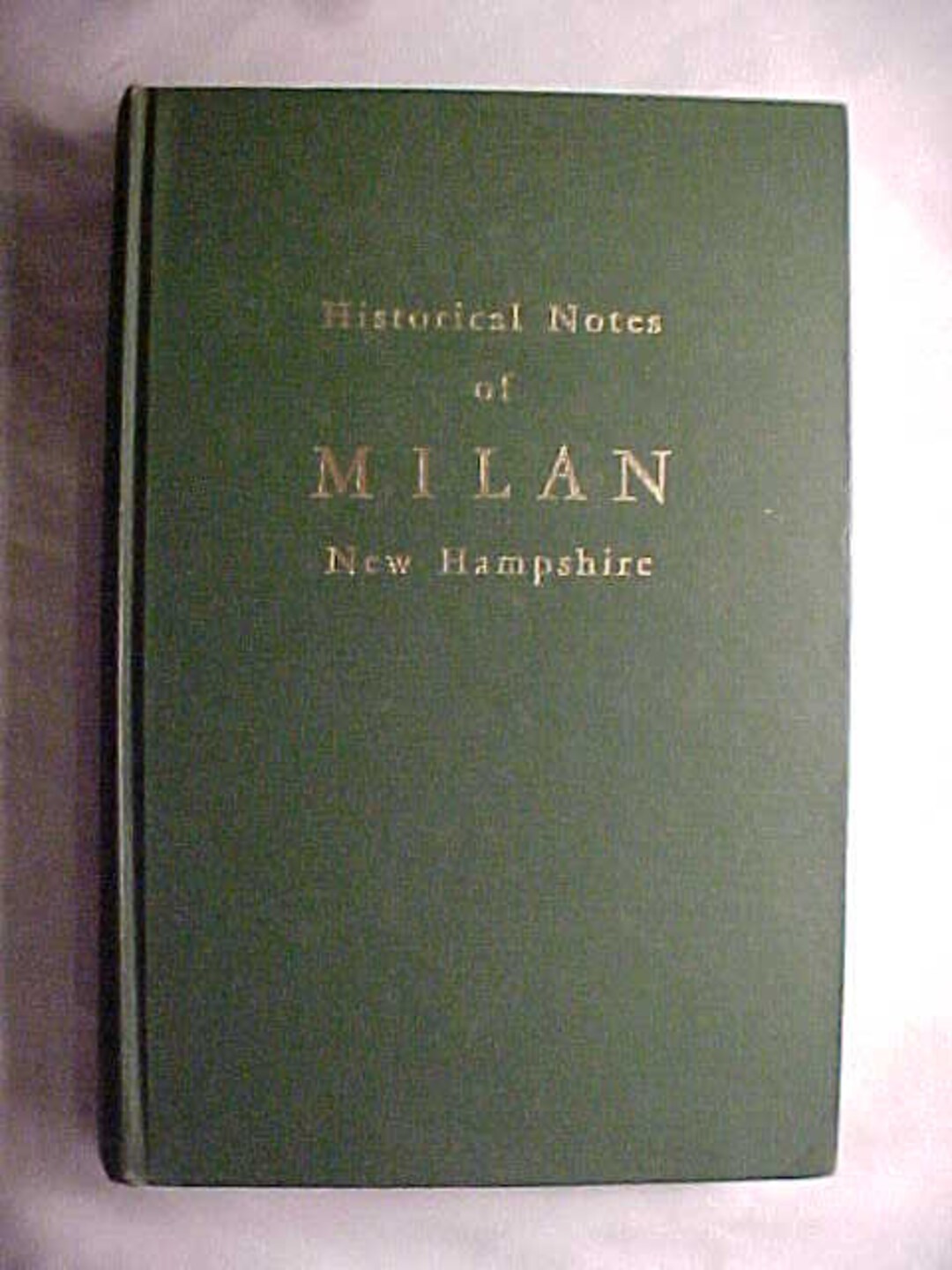 1971 Historical Notes and Pictures of Milan, New Hampshire, New ...
