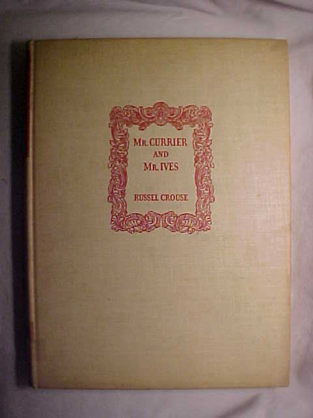 1937 Mr. Currier and Mr. Ives a Note on Their Lives and Times by Russel ...