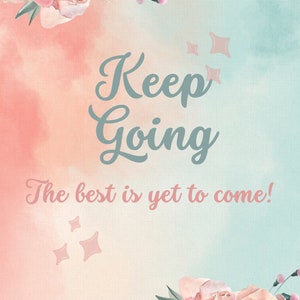 Keep Going, Digital Art Print, Positive Quote/affirmation to Uplift and ...