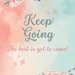 Keep Going, Digital Art Print, Positive Quote/affirmation to Uplift and ...