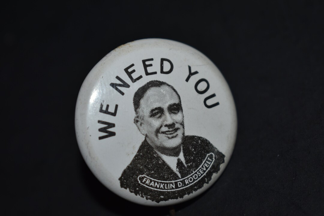 Vintage 1972 Reissue Franklin Roosevelt WE NEED YOU Political 1 Inch ...