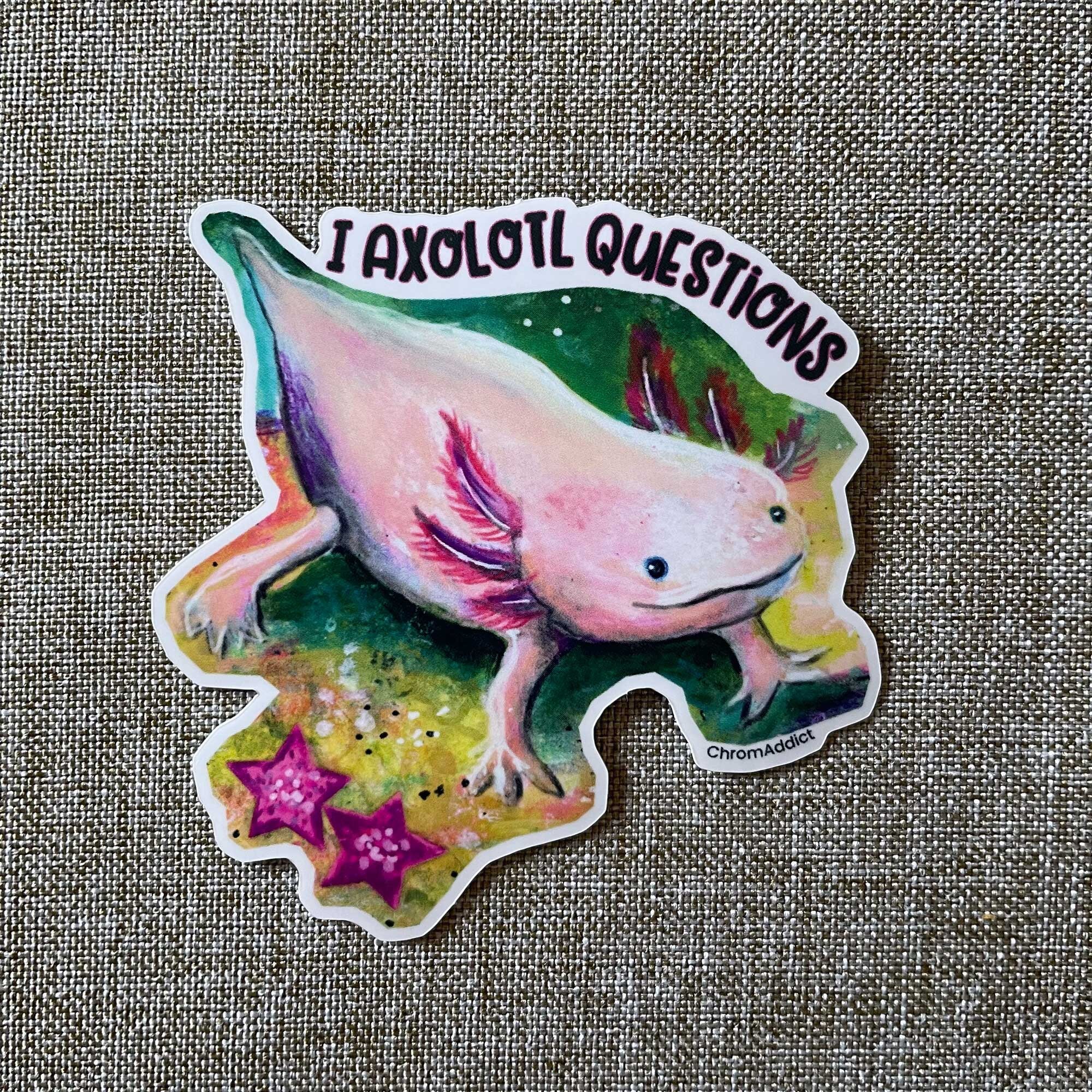 I Axolotl Questions Sticker Funny Axolotl Sticker, Cute Axolotl Sticker ...