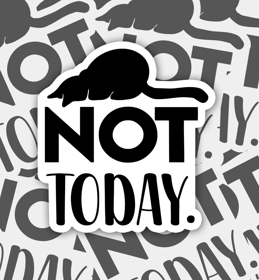 Not Today Cat Vinyl Sticker | Cute Cat Sticker, Black Cat Sticker ...