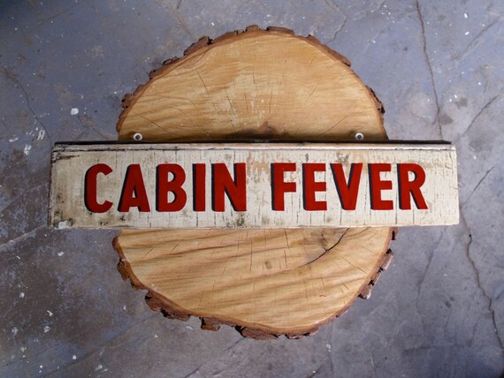 Cabin Fever Signs