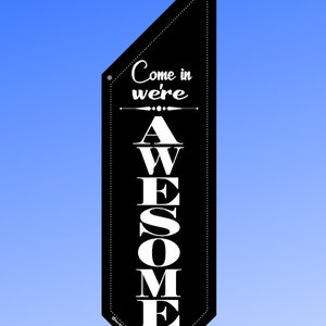 ELEGANT * Come in We're OPEN or Come in We're AWESOME Flag * Two ...