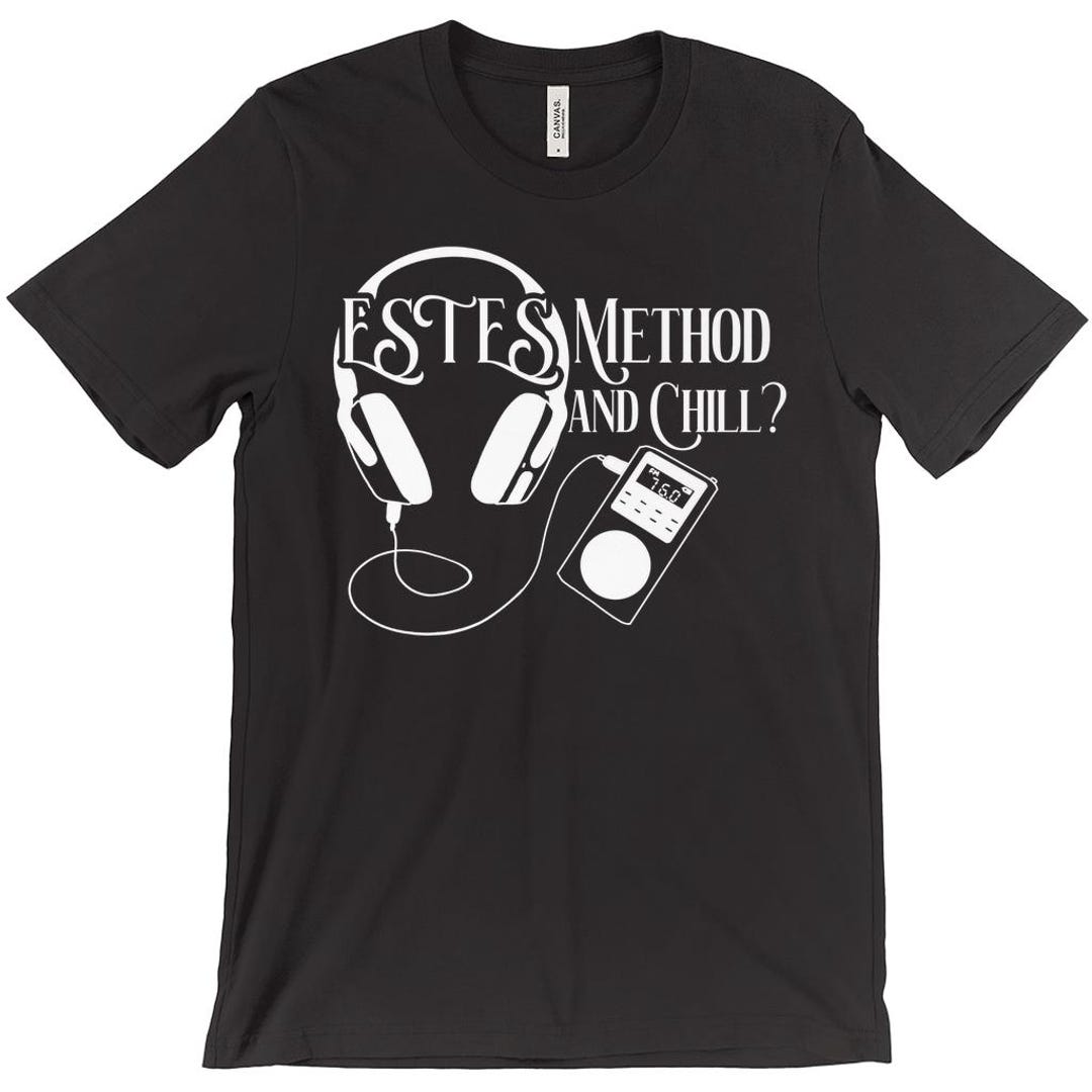 Estes Method and Chill Shirt by Moon Goddess Market Copyright ...