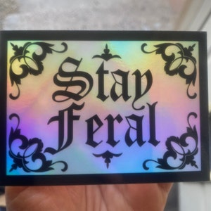 Stay Feral Holographic Sticker by Moon Goddess Market Handmade Gift ...