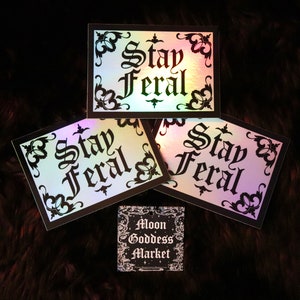 Stay Feral Holographic Sticker by Moon Goddess Market Handmade Gift ...