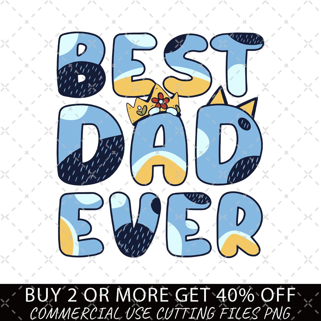 Bluey Best Dad Ever Png, Bluey Father's Day Png, Bluey Father Png ...