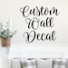 Custom Wall Decal, Create Your Own Vinyl Decal, Your Text Here, Create ...