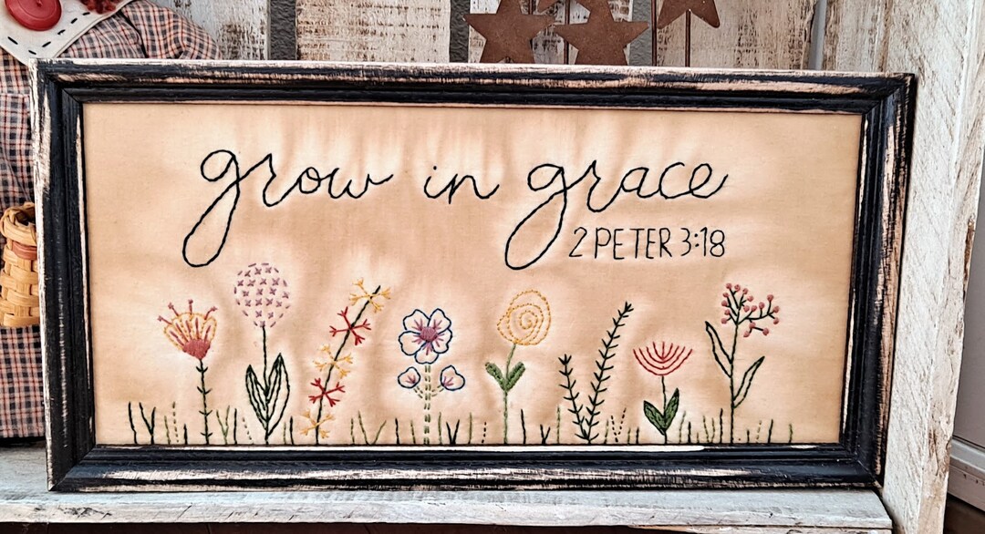 Grow in Grace- Primitive Stitchery, 2 Peter 3:18, Bible Scripture ...