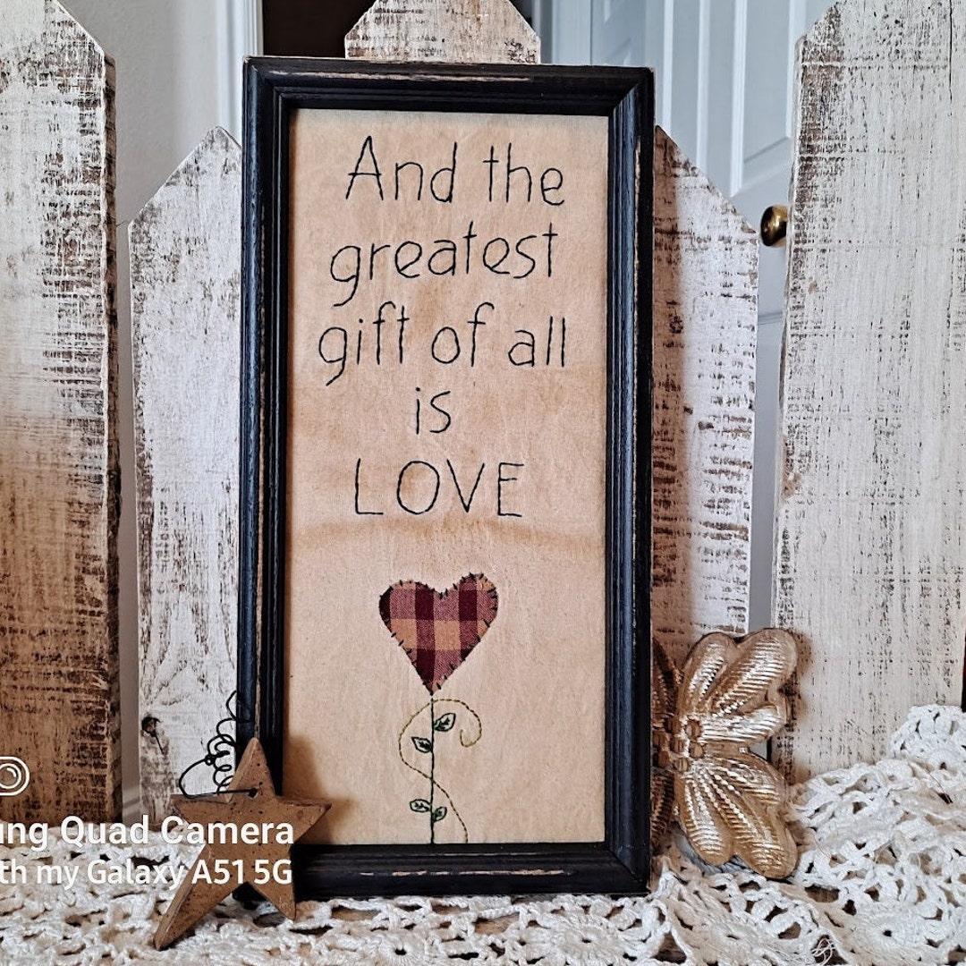 Love is the Greatest Gift of All Primitive Stitchery, Handmade Framed ...