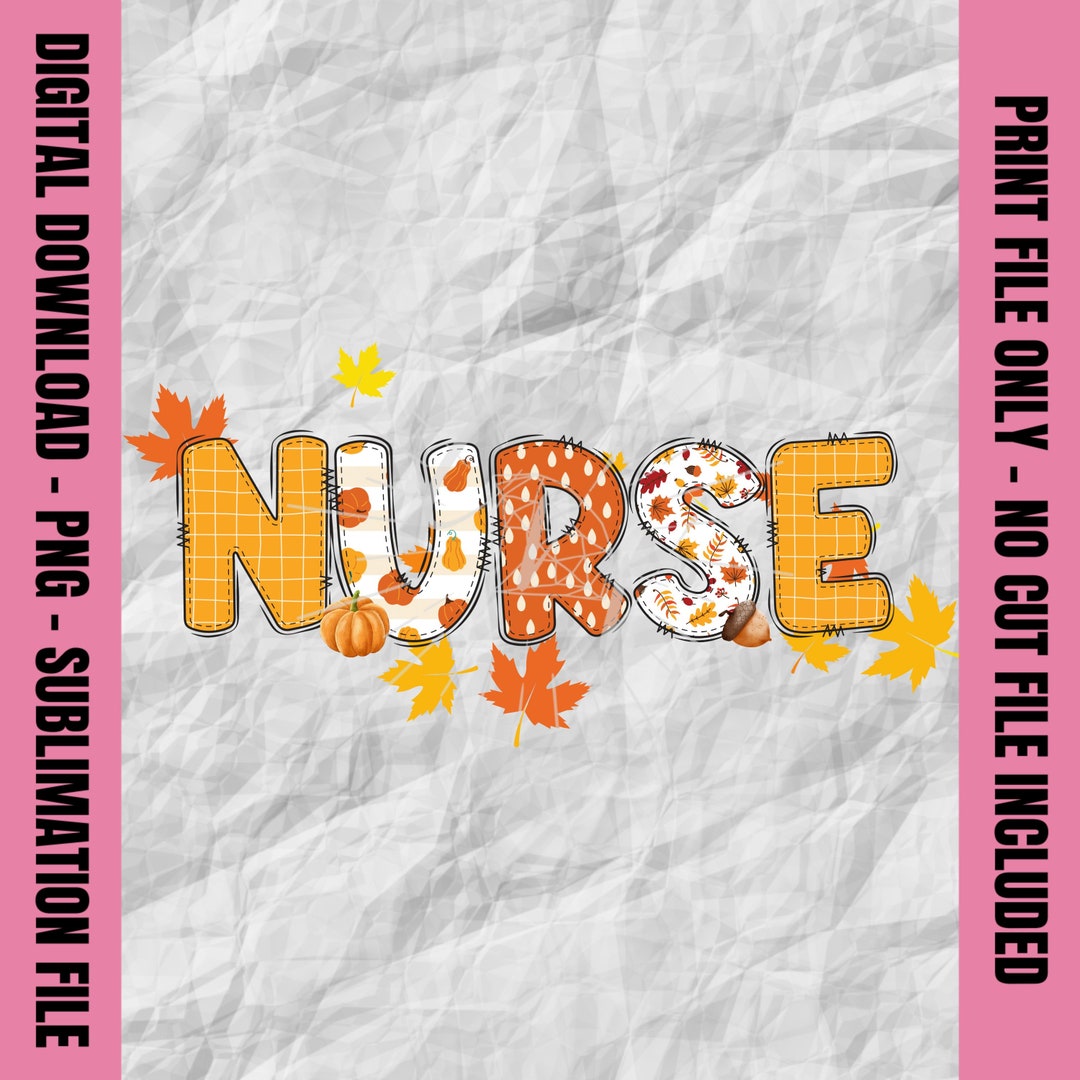 Autumn Nurse Png, Doodle Text Nurse Png, Leaves Nurse Shirt, Fall Nurse ...