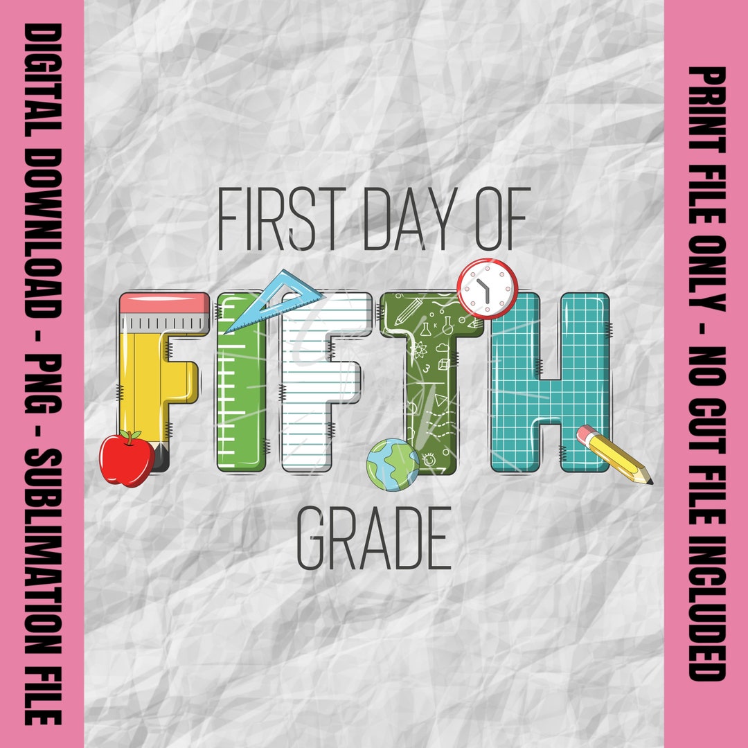 First Day of Fifth Grade Png, Back to School Png, Fifth Grade Teacher, First Day of School ...
