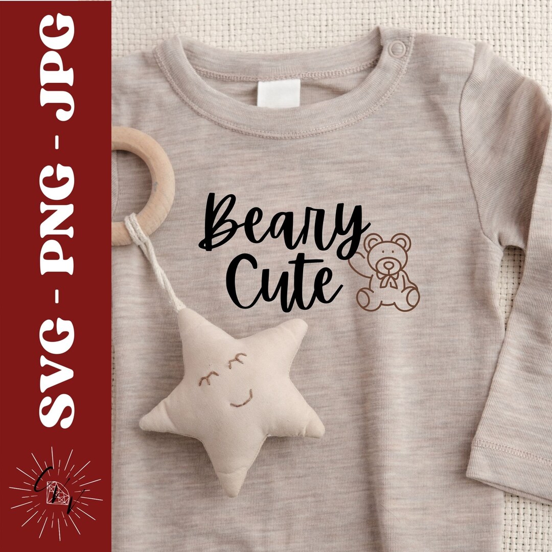 Beary Cute Svg, New Baby Svg, Newborn Svg, New Mom Svg, Baby Boy Svg ...