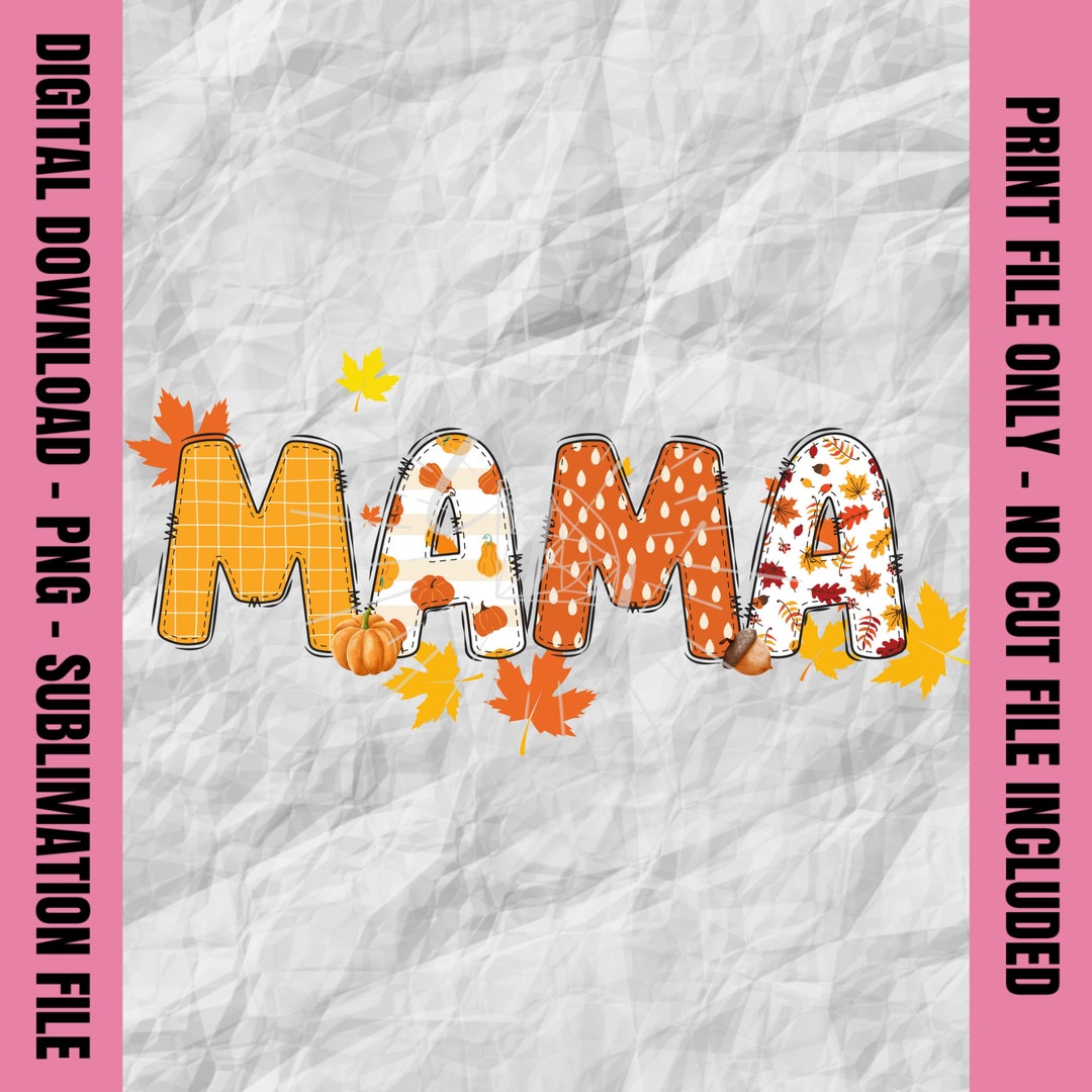 Autumn Mama Png, Doodle Text Mama Png, Leaves Mama Shirt, Fall Mama ...