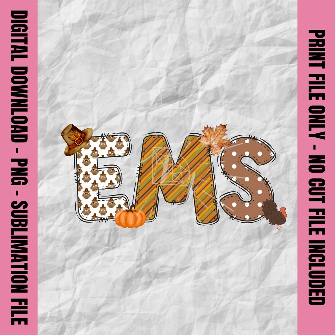Thanksgiving EMS Png, Doodle Text EMS Png, Turkey EMS Shirt, Fall Ems ...
