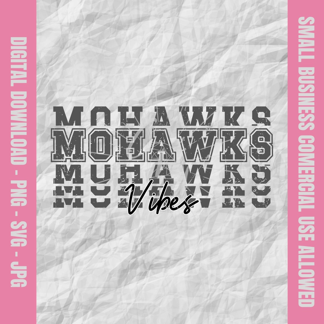 Mohawks Vibes Svg, Mohawks Svg, Mohawks Football Svg, Mohawks Cheer Png ...