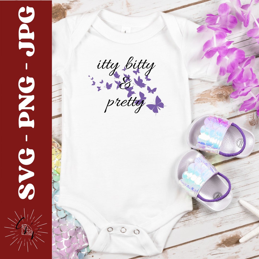 Itty Bitty and Pretty Svg, Cute Baby Png, Nursery Sign Svg, Newborn Svg ...