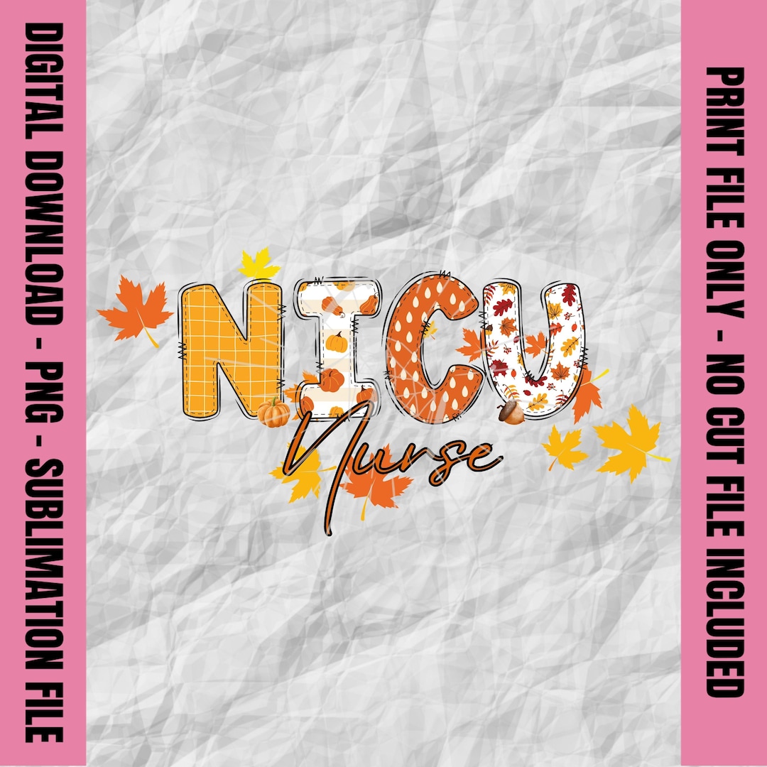 Autumn NICU Nurse Png, Doodle Text Png, NICU Nurse Png, Leaves Nurse ...