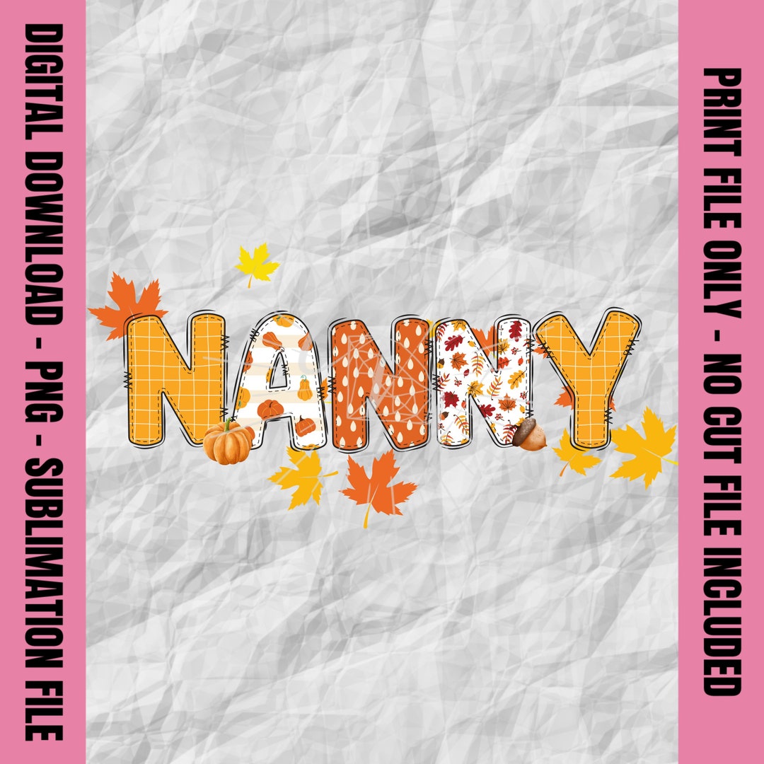 Autumn Nanny Png, Doodle Text Nanny Png, Leaves Nanny Shirt, Fall Nanny ...