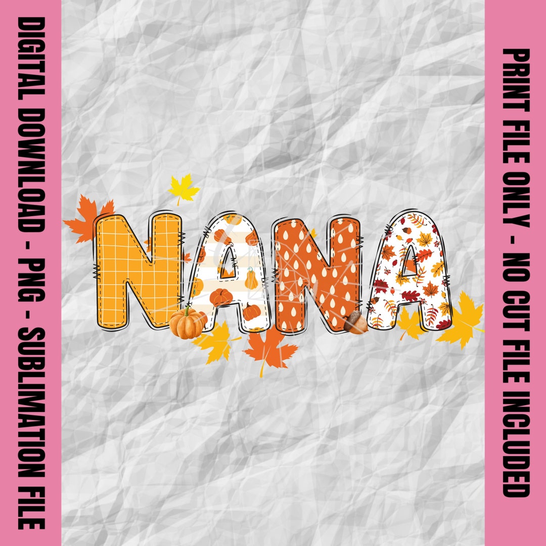 Autumn Nana Png, Doodle Text Nana Png, Leaves Nana Shirt, Fall Nana ...