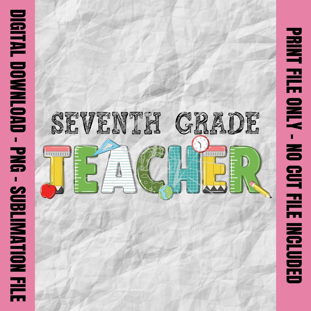 Seventh Grade Teacher Png, Back to School Png, Seventh Grade Teacher ...