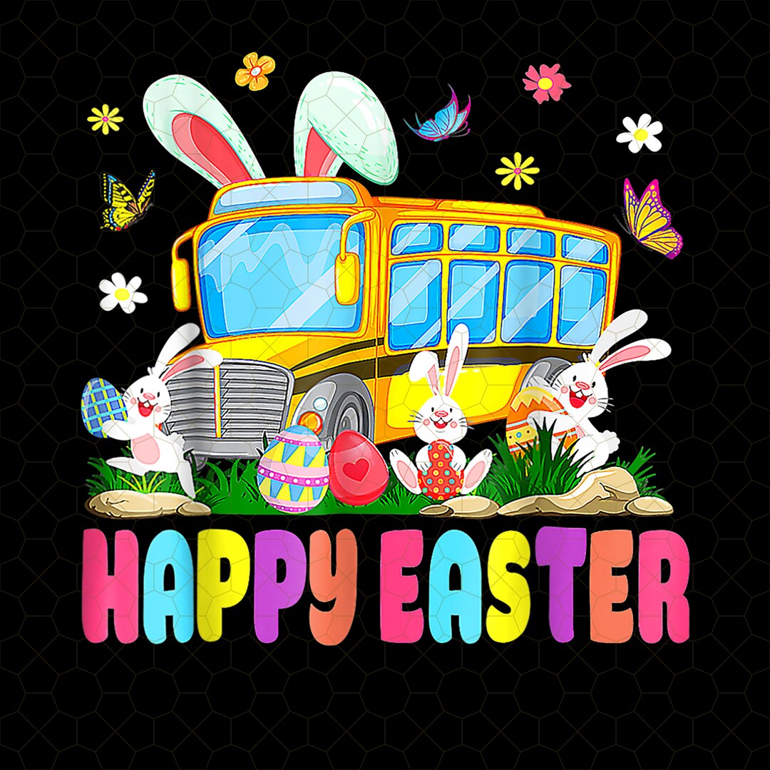 Every Bunny's Favorite School Bus Driver Happy Easter Day Png, Easter ...