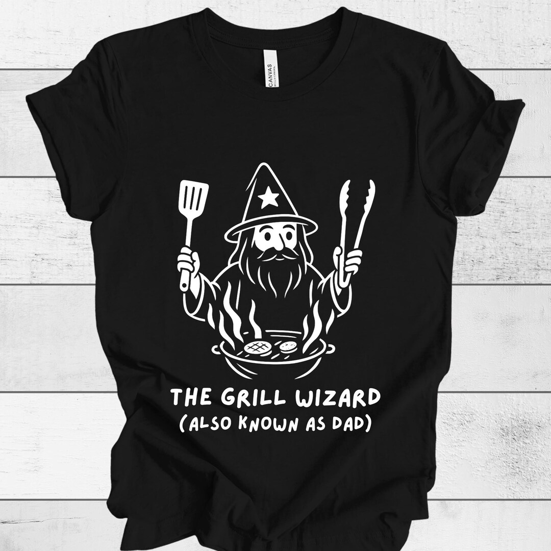 Funny Grill Wizard Dad Tee - Father's Day BBQ Shirt - Etsy