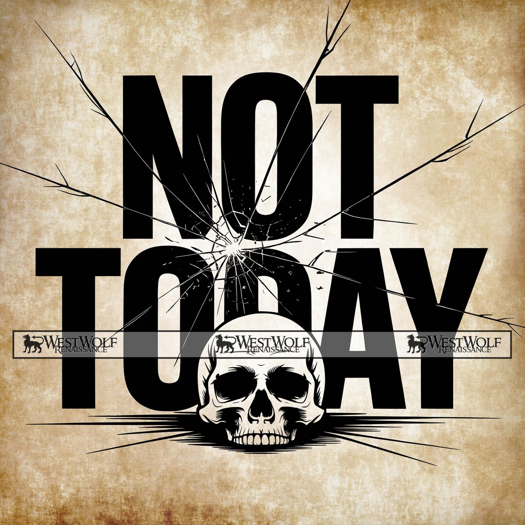 Not Today - Death Defying SVG Design + PNG DXF Files - Vector Graphic ...