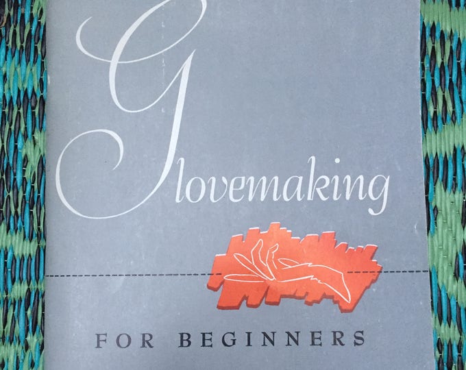 1951 Glovemaking for Beginners Pattern Book by Natalie Woolf -- How to ...