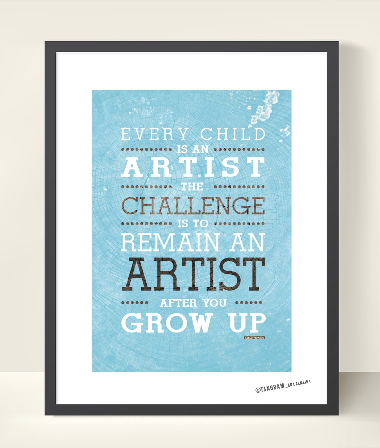 EVERY CHILD is an Artist Poster Print. Picasso Quote Poster for Kids ...