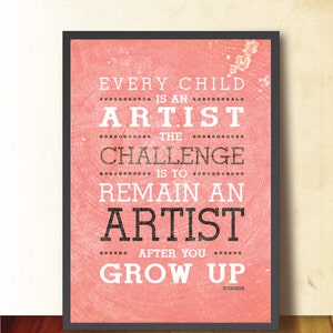 EVERY CHILD is an Artist, Poster Picasso Art Quote, Modern Wall Decor ...