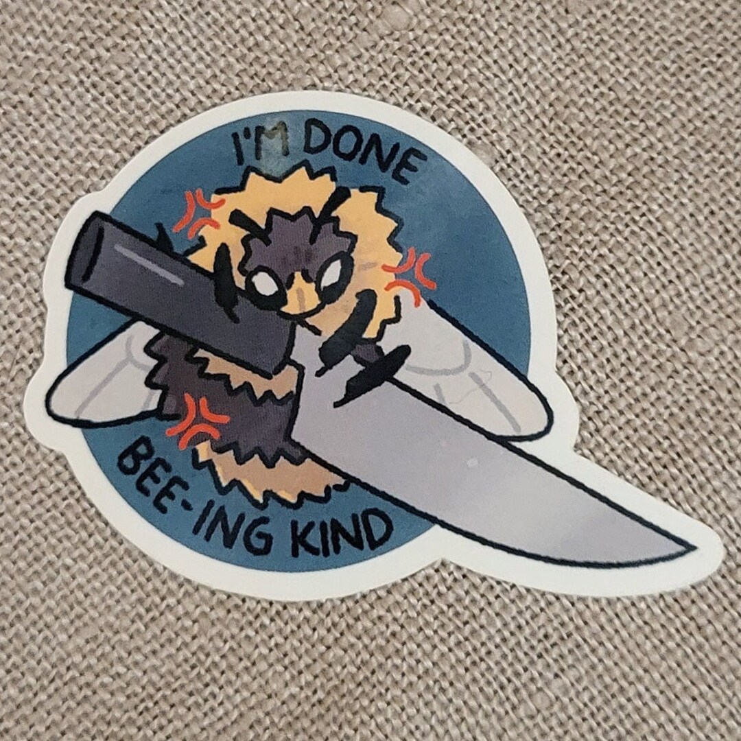 I'm Done Bee-ing Kind Knife Bumble Bee Sticker - Etsy