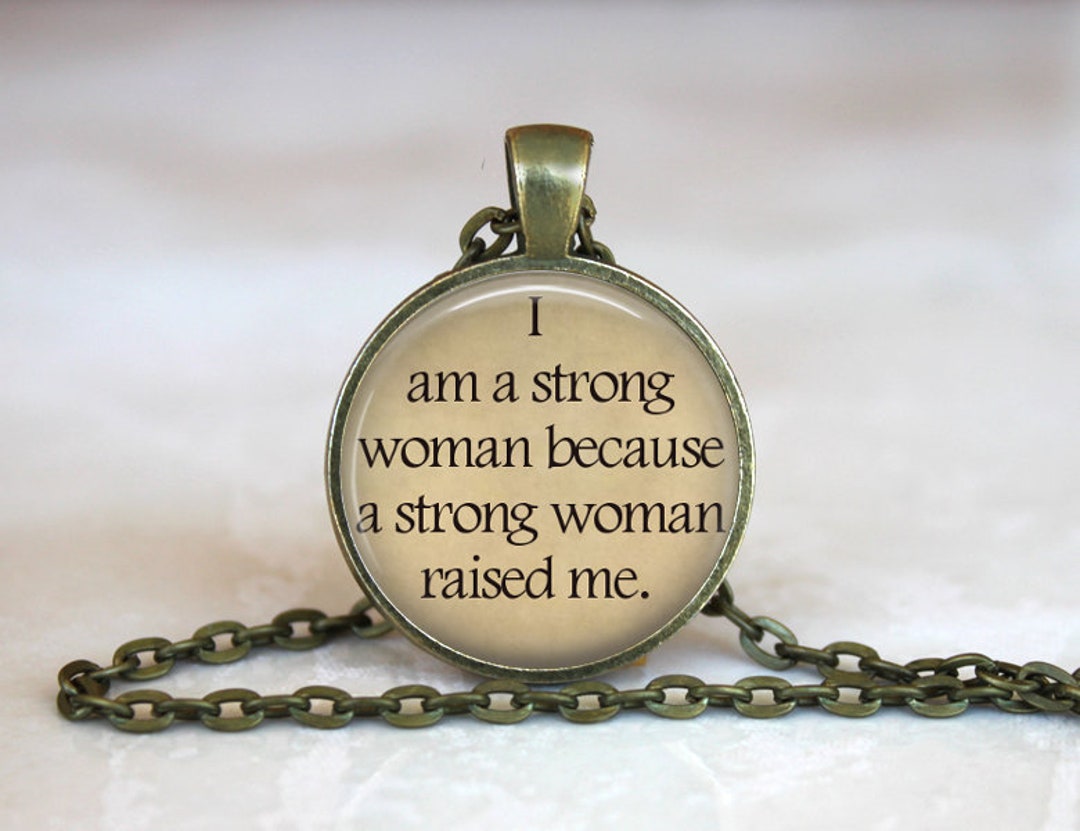 I Am a Strong Woman Because a Strong Woman Raised Me. Gifts for Mom ...