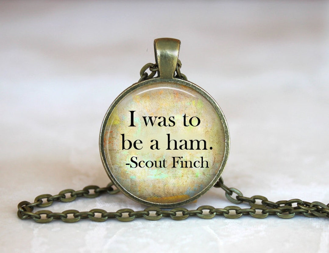 I Was to Be a Ham. Scout Finch to Kill a Mockingbird Quote Glass ...