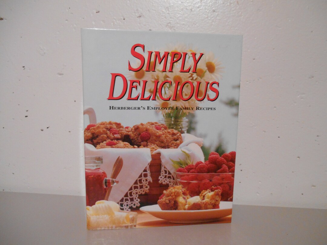 Simply Delicious Herberger's Employee Family Recipes Cookbook ...