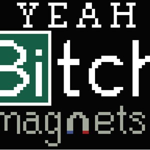 Breaking Bad Yeah Bitch Magnets Funny Cross Stitch Pattern Download - Etsy