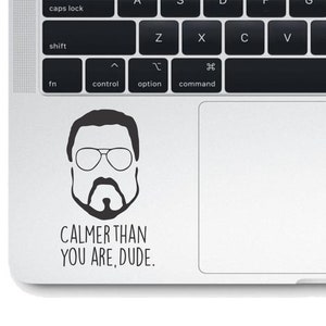 Calmer Than You Are, Dude. Decal Car Decal/laptop Decal/tumbler Decal ...