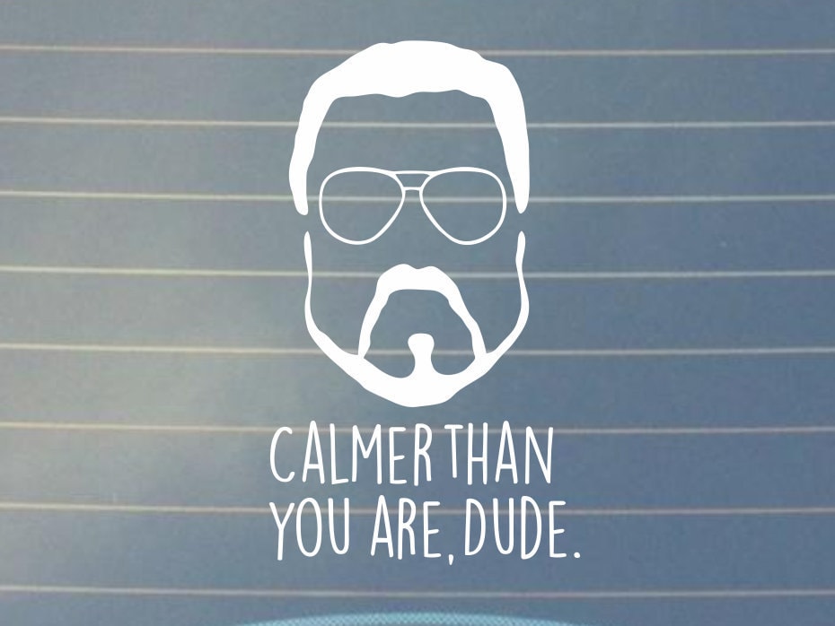 Calmer Than You Are Dude. Decal Car Decal/laptop - Etsy