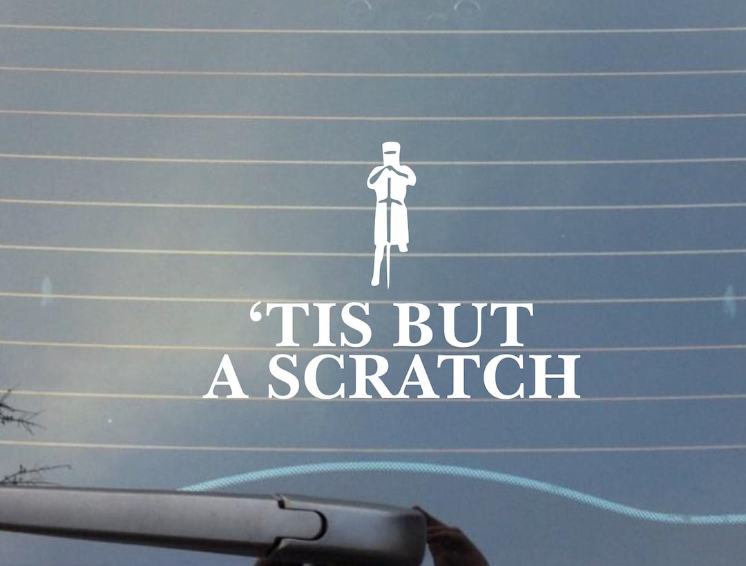 Tis but a Scratch Decal Car Decal/laptop Decal/tumbler Decal Holy Grail ...