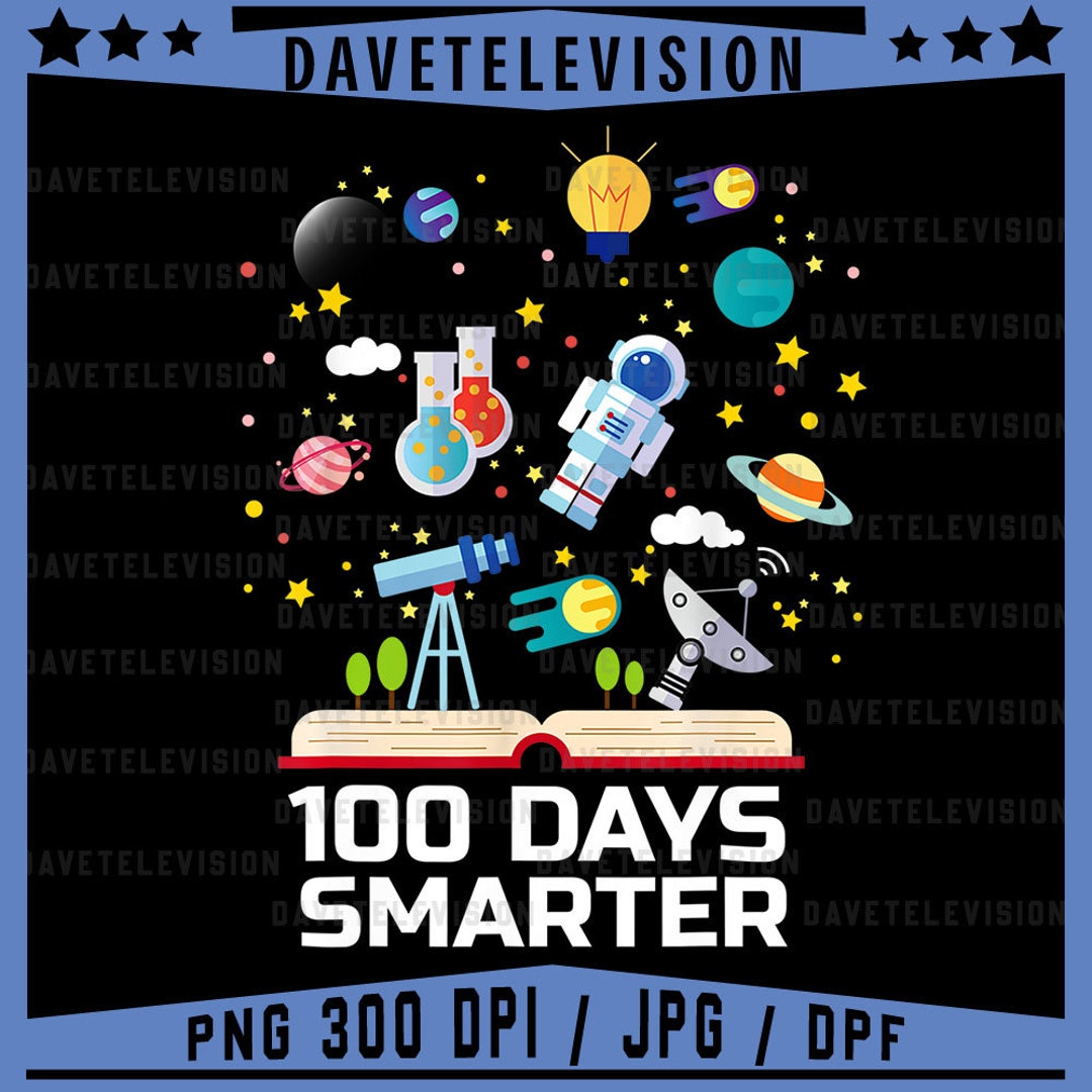 100th Day of School Png, 100 Days Smarter Books Space Lover Gift Png ...