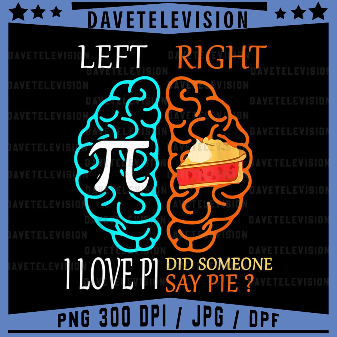 I Love Pi Png, Did Someone Say Pie Math Teacher Women Men Kids Png, Pi ...
