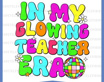 Last Day of School Teacher in My Glowing Teacher Era Summer Svg, School ...