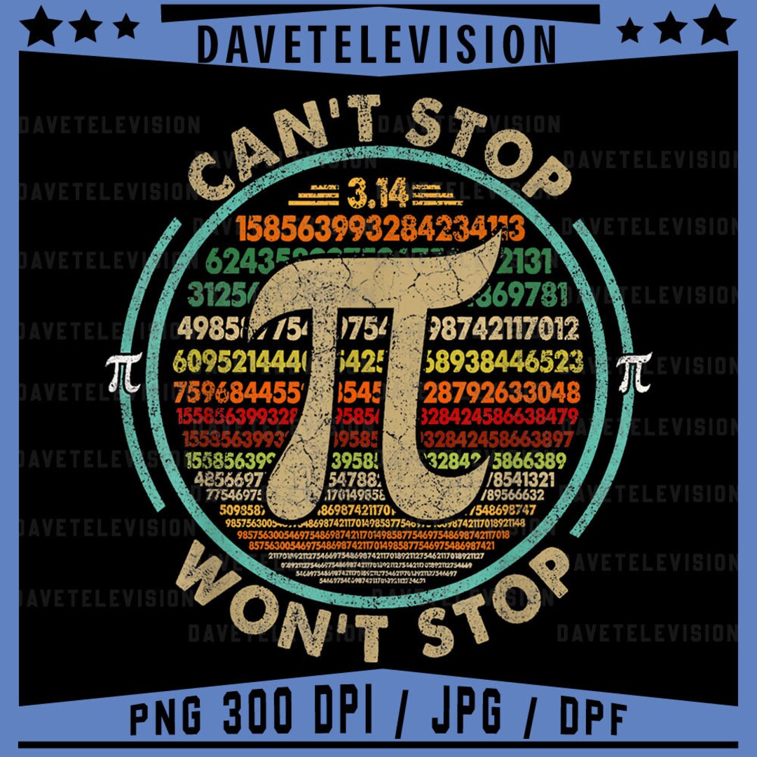 Can't Stop Pi Won't Stop Math Pi Png, Day Funny Maths Club Gifts Png ...