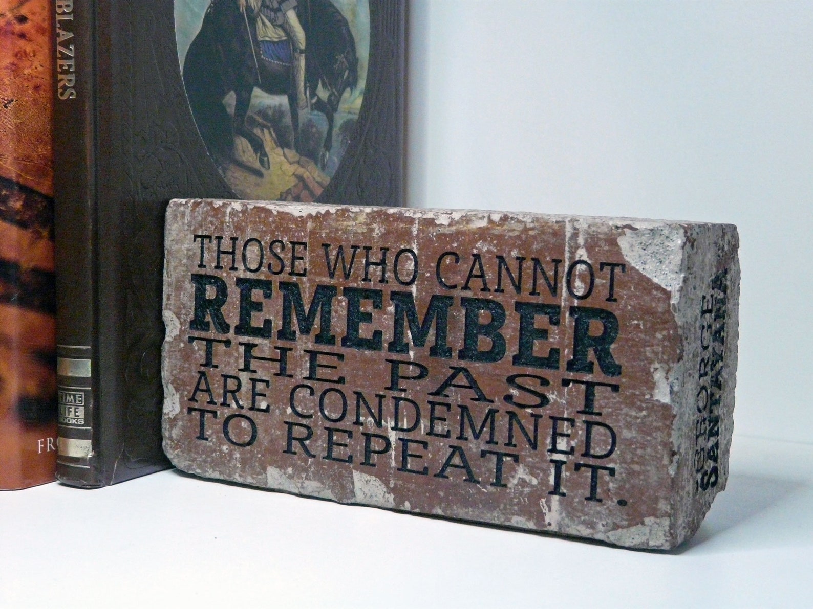 Those Who Cannot Remember the Past Are Condemned to Repeat It - Etsy