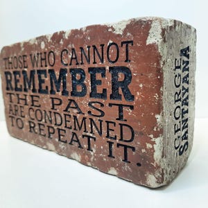 Those Who Cannot Remember the Past Are Condemned to Repeat It Engraved ...